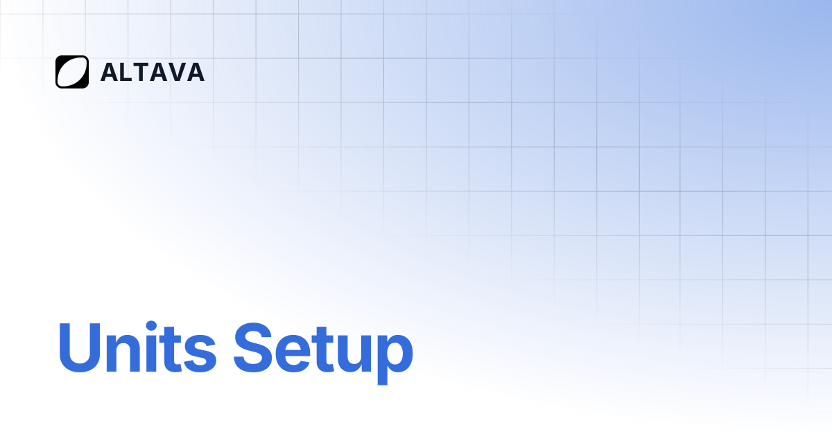 Units Setup | ALTAVA